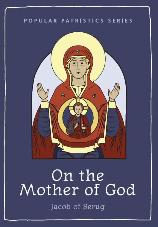 On the Mother of God - Jacob of Serug – Alpha And Omega Books