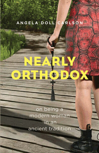 Nearly Orthodox: On Being a Modern Woman in an Ancient Tradition ...
